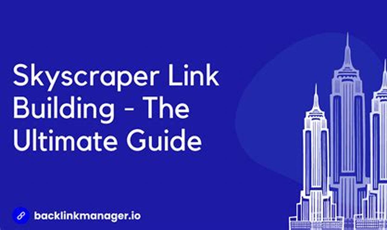 Elevate Your Website: The Ultimate Guide To Skyscraper Link Building