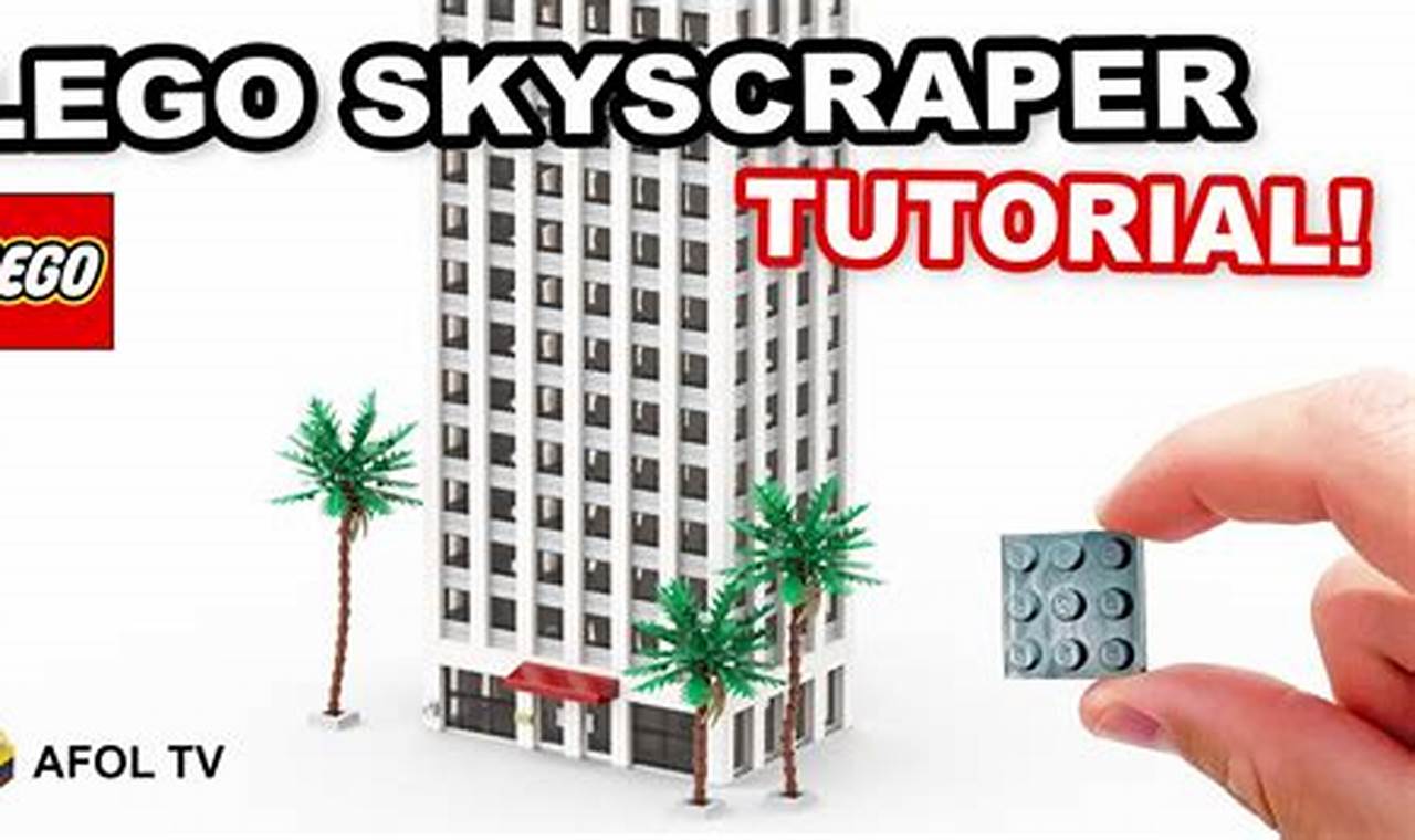 The Ultimate Guide To Building An Epic LEGO Skyscraper: Tips, Tricks ...